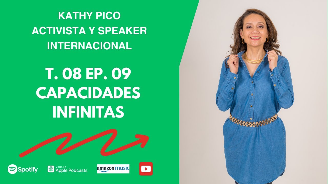 Capacidades infinitas. Kathy Pico. Activista y Speaker internacional ...