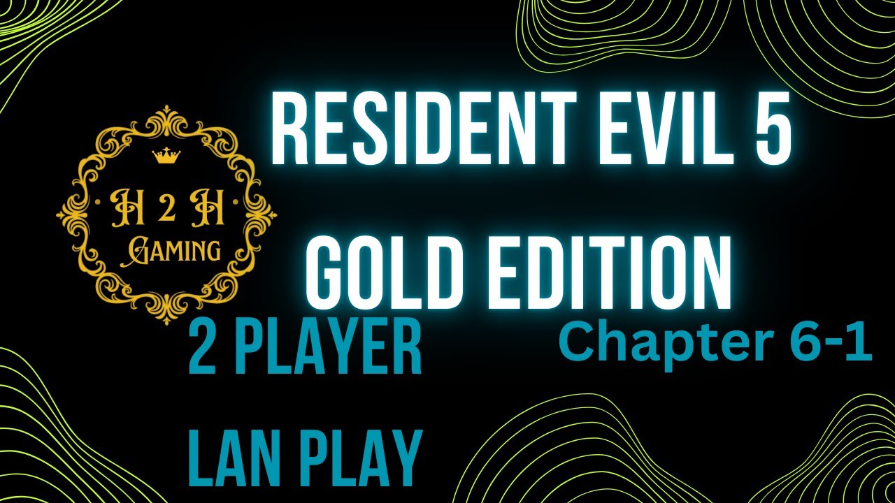 Resident Evil 5 Gold Edition 2 Player LAN Play | Chapter 6-1 - YouTube