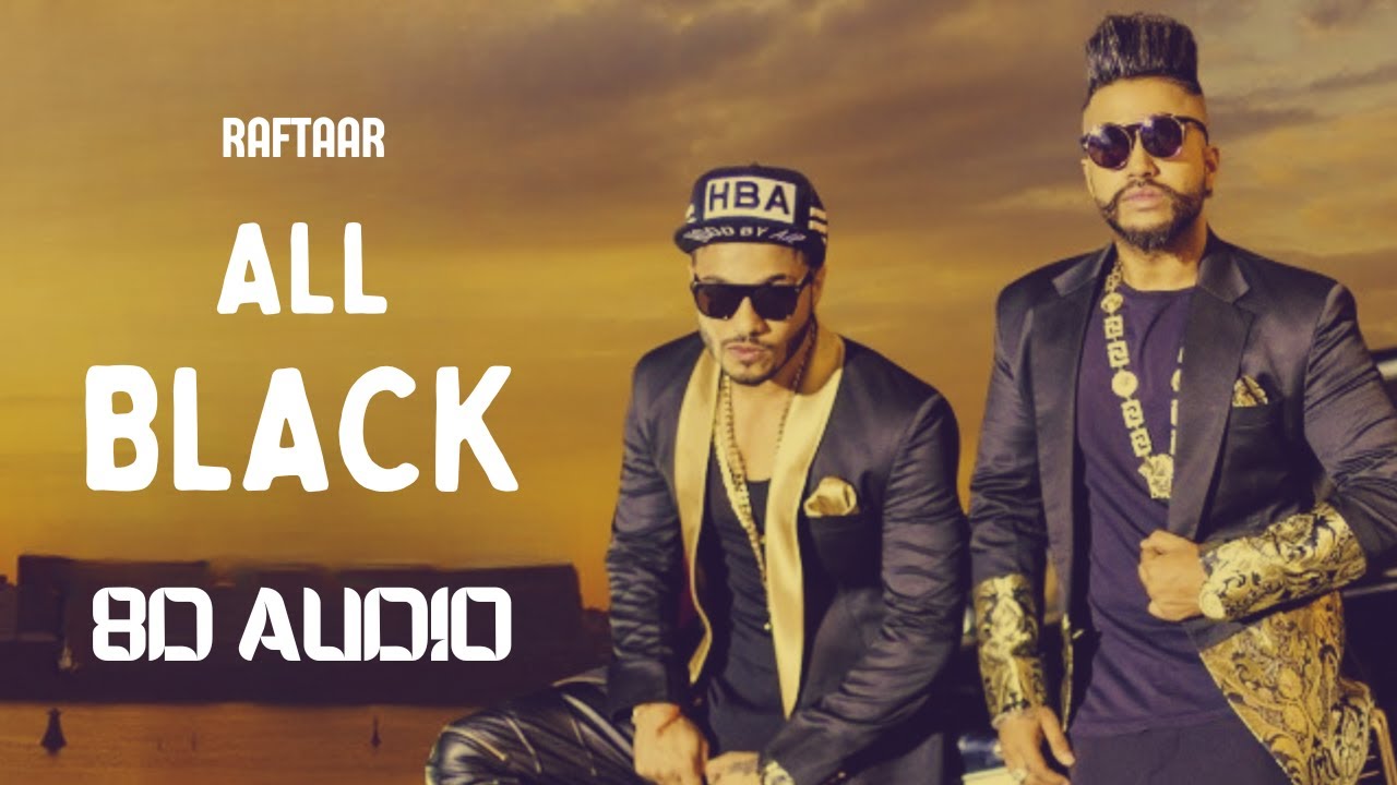 All Black (8D Audio) | Sukhe | Raftaar | Bass Boosted | New Video 2015 ...