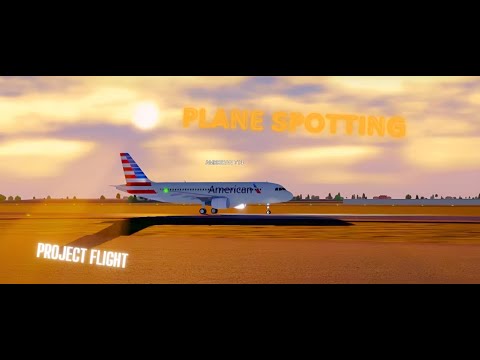 Plane Spotting in Project Flight Roblox! 777, 737, A320, A330 And More ...