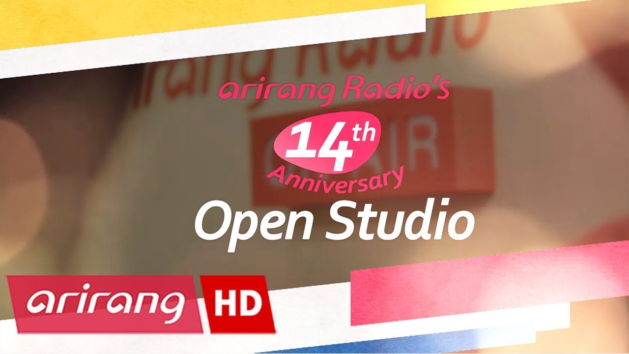 [Arirang TV] Arirang Radio's 14th Anniversary Open Studio - YouTube