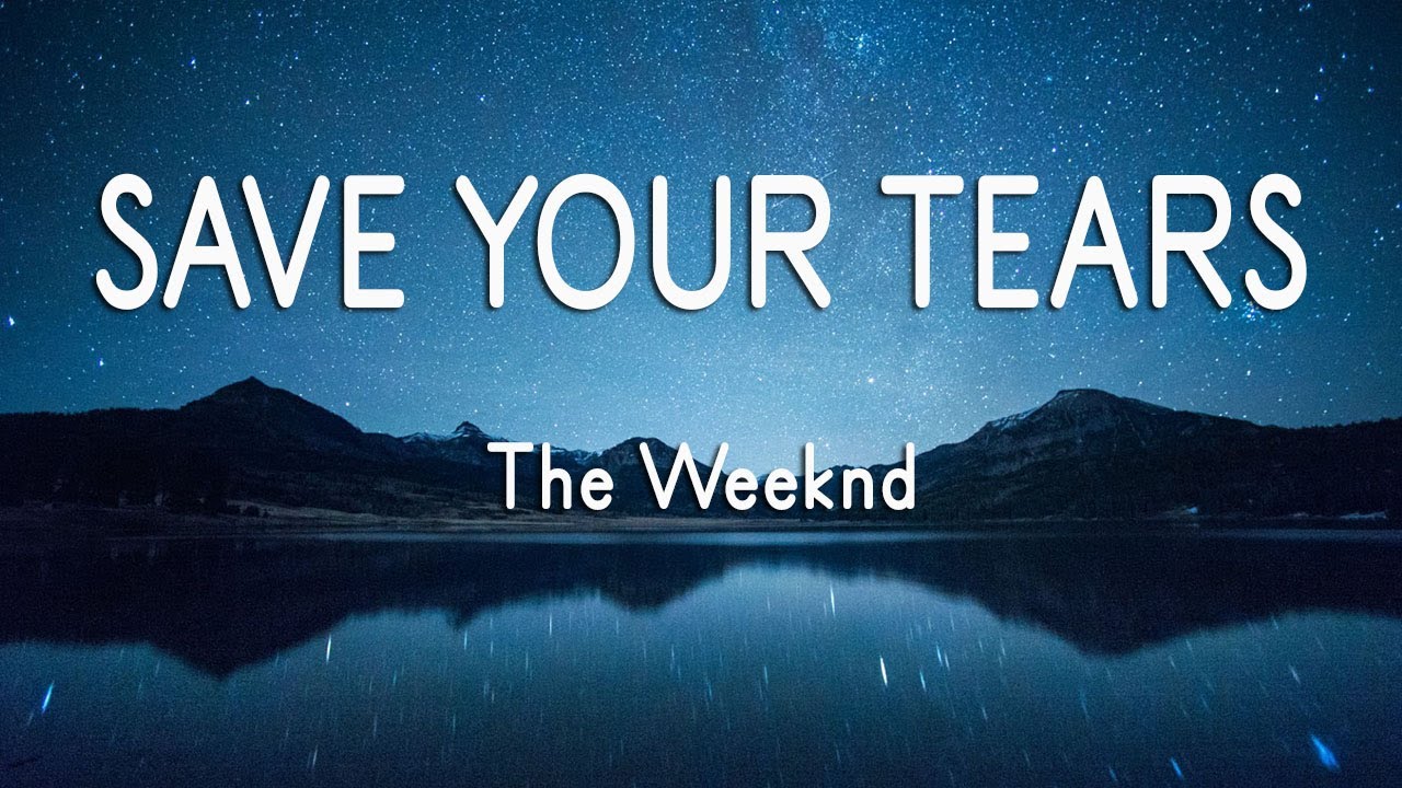 The Weeknd - Save Your Tears (Lyrics) - YouTube