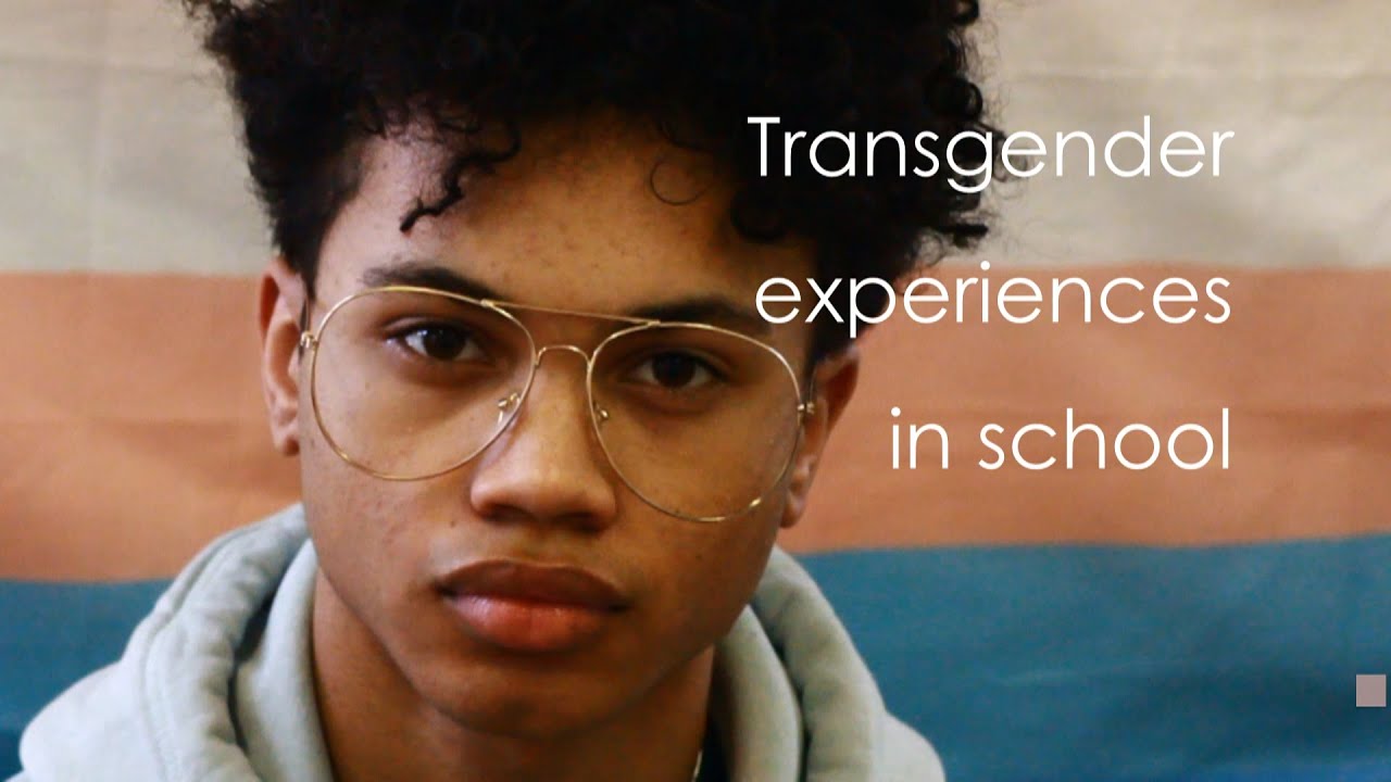 Transgender Experiences in School (original) -May 2019 - YouTube