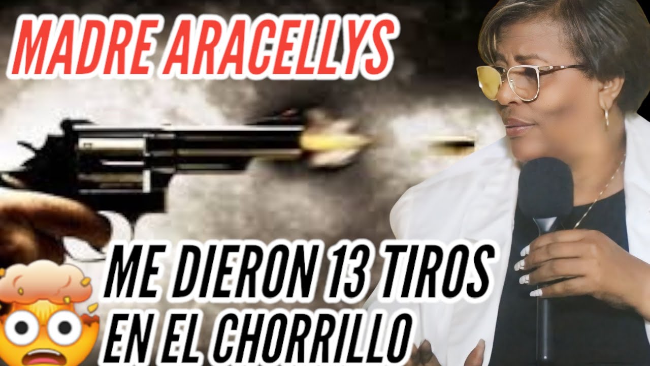 LE DISPARAN 13 TIROS A LA MADRE ARACELLYS EN EL CHORRILLO TESTIMONIO ...