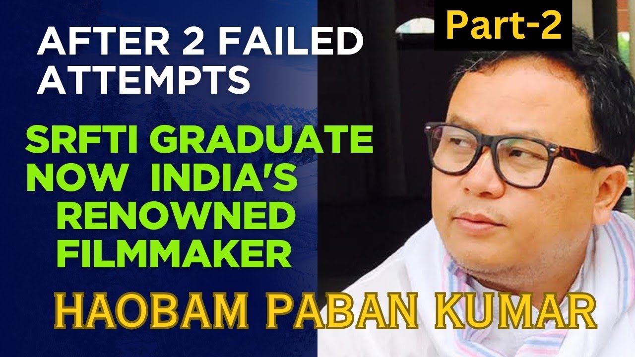 Sanjib's Slow Interview | Haobam Paban Kumar and Sanjib Das | Part-2 - YouTube