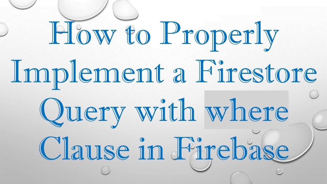How to Properly Implement a Firestore Query with where Clause in Firebase - YouTube