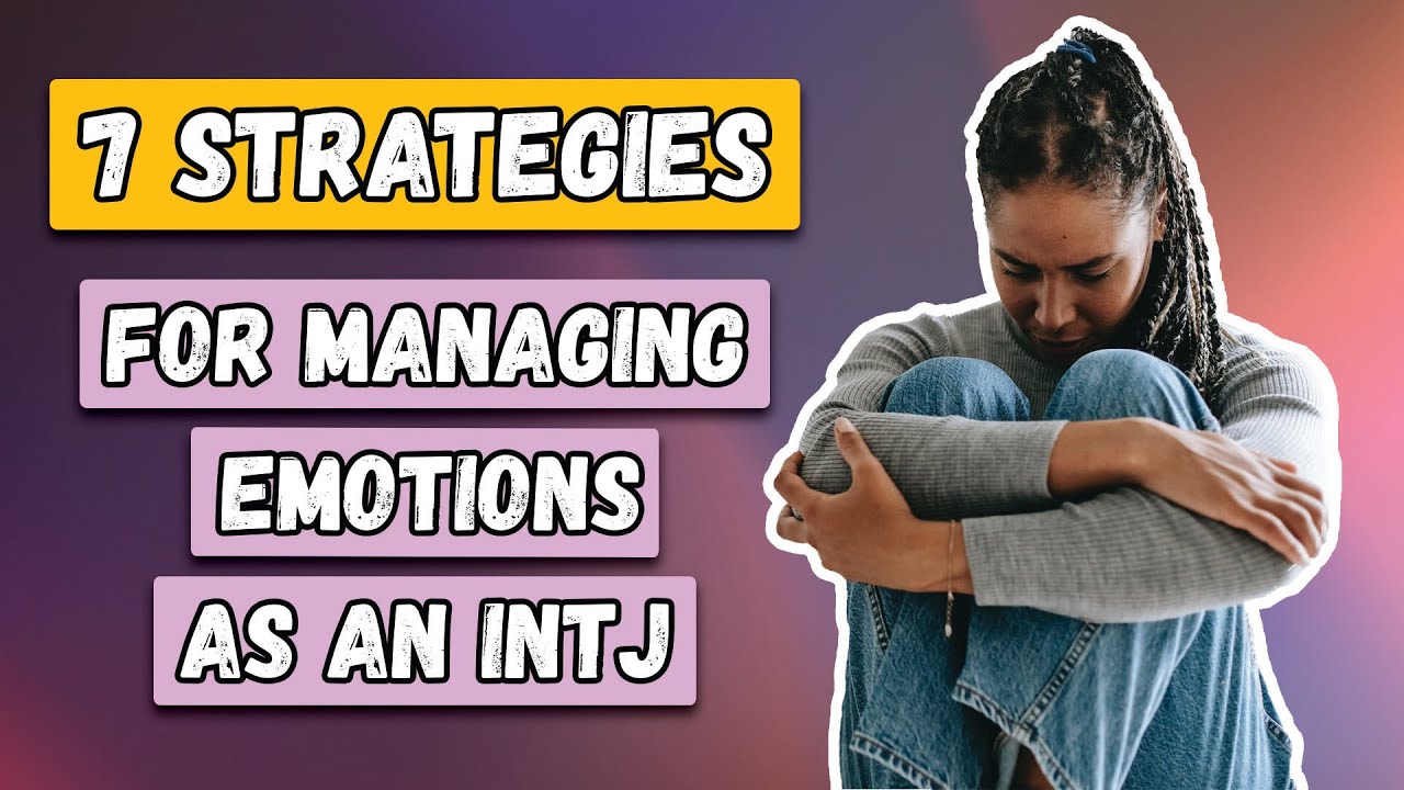 7 Strategies For Managing Emotions As An INTJ - YouTube