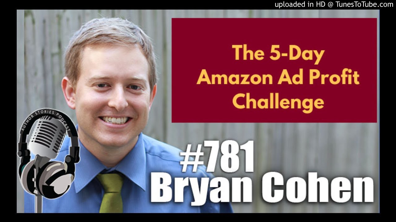 Author Stories Podcast Episode 781 | Bryan Cohen Challenges You To Make ...