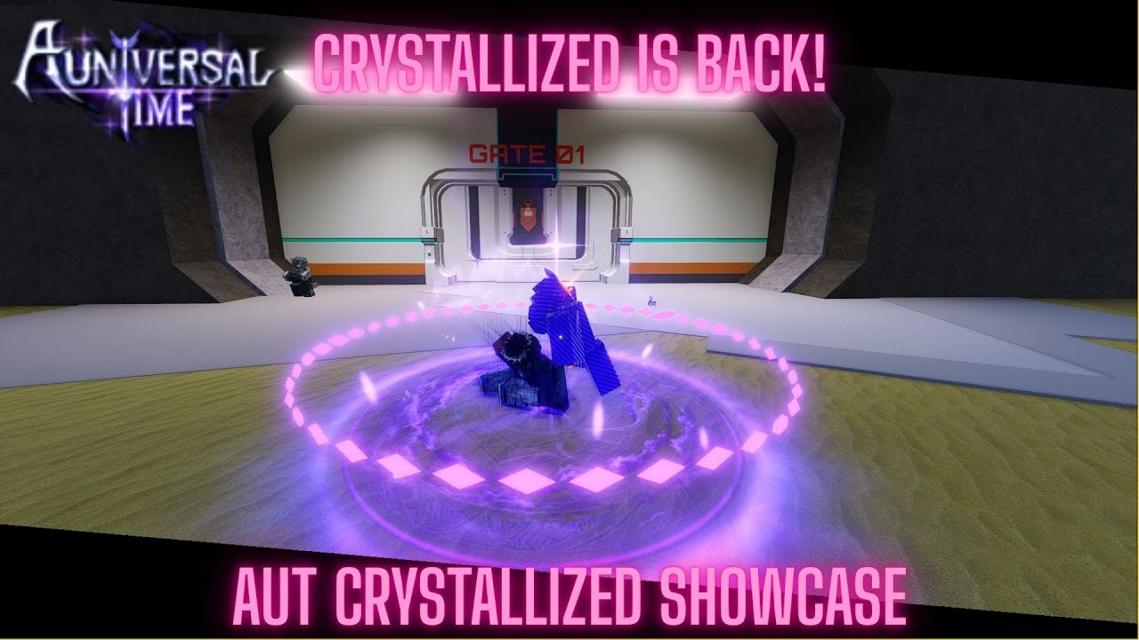 [AUT] Crystallized Is Back! Crystallized Showcase A Universal Time ...