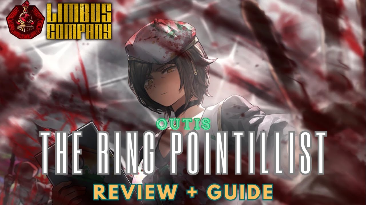 LIMBUS COMPANY แนะนำสกิล + วิธีเล่น OUTIS THE RING POINTILLIST - YouTube