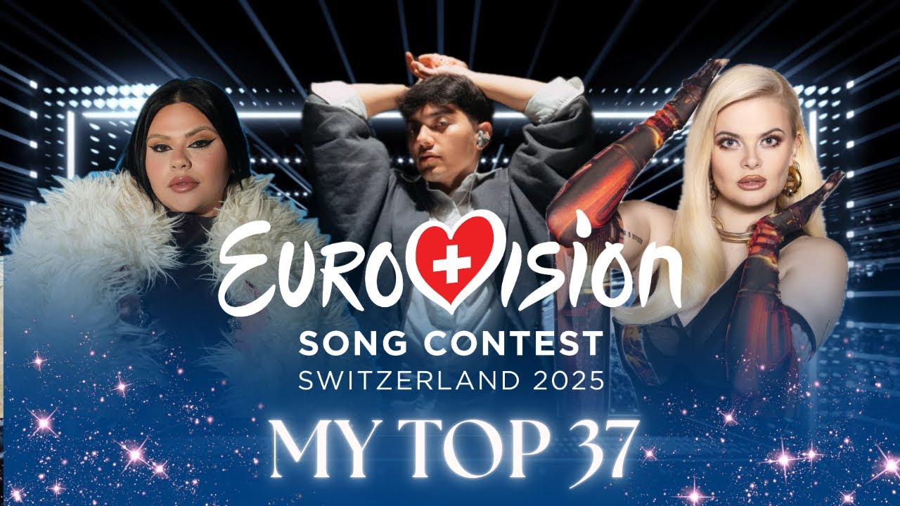 EUROVISION SONG CONTEST 2025 ⎥MY TOP 37 - YouTube