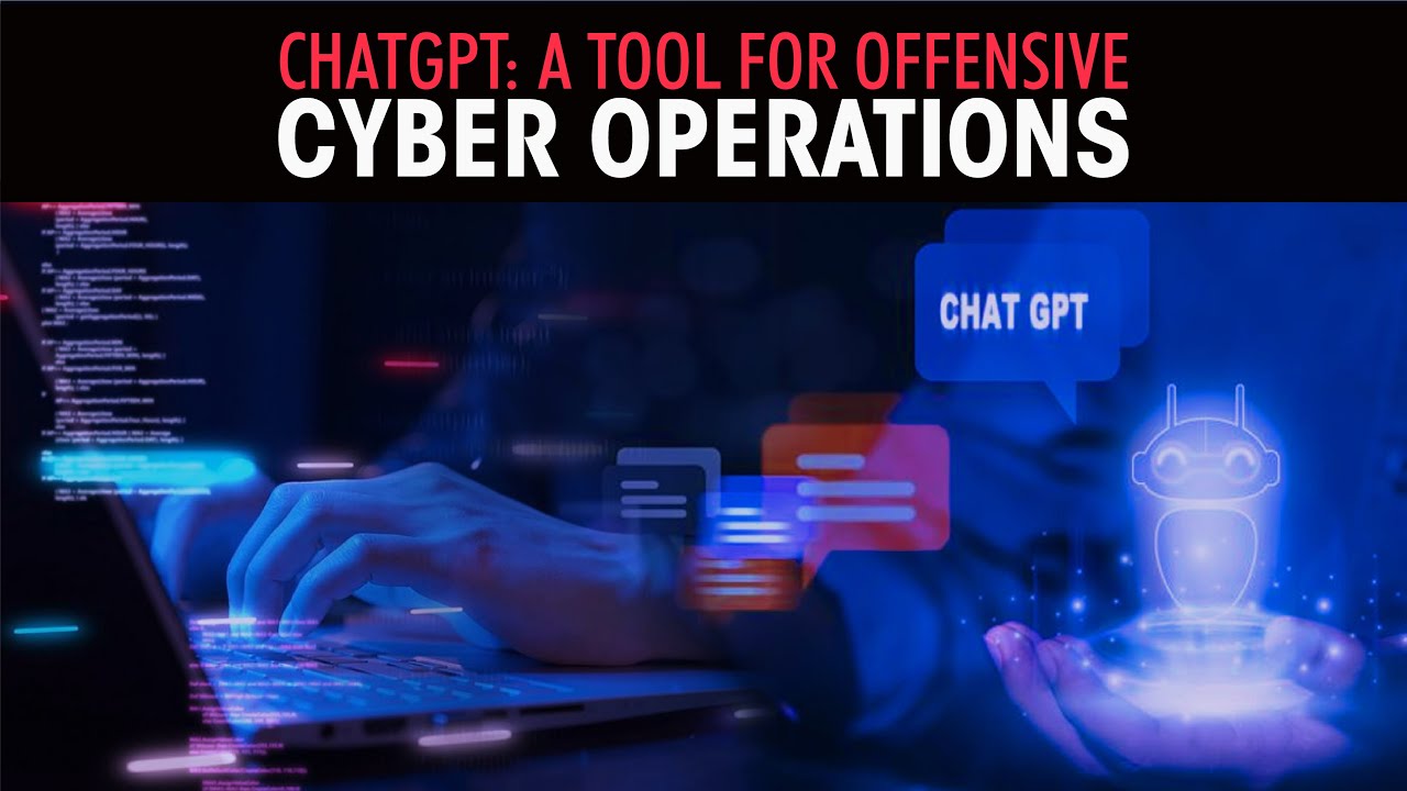 ChatGPT: A tool for offensive cyber operations - YouTube