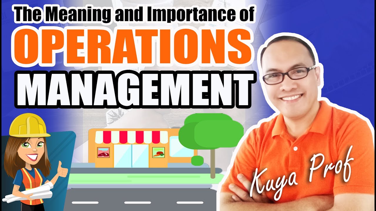 MEANING AND IMPORTANCE OF OPERATIONS MANAGEMENT - Part 1 (LECTURE ...