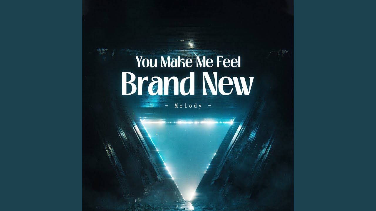 You Make Me Feel Brand New (Melody) - YouTube