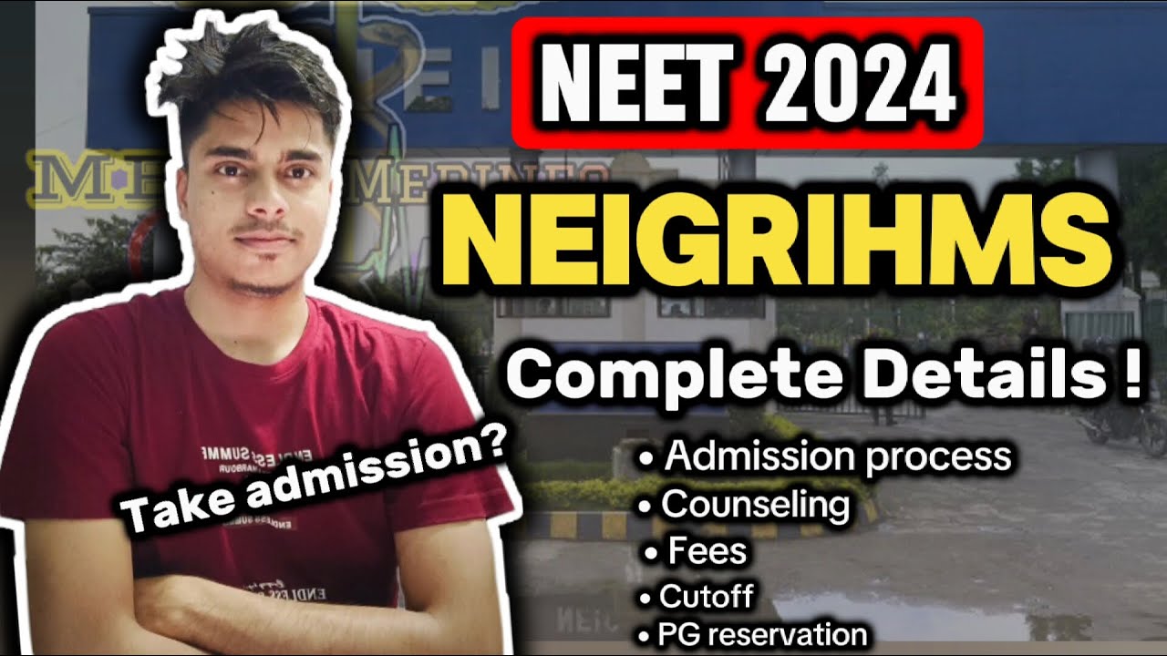 NEET 2024 | All about NEIGRIHMS admission counseling process | Cutoff ...