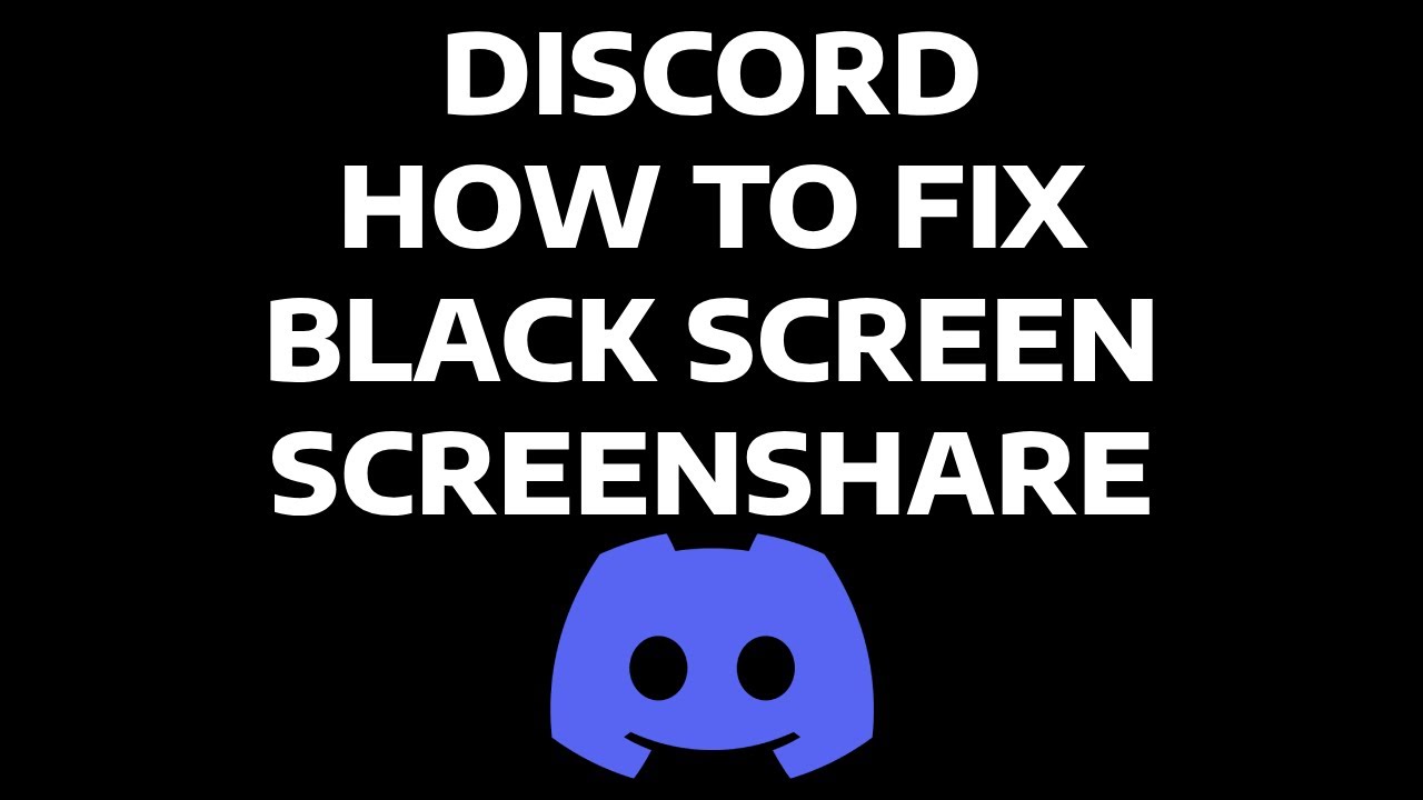 DISCORD - HOW TO FIX BLACK SCREEN/SCREENSHARE - YouTube