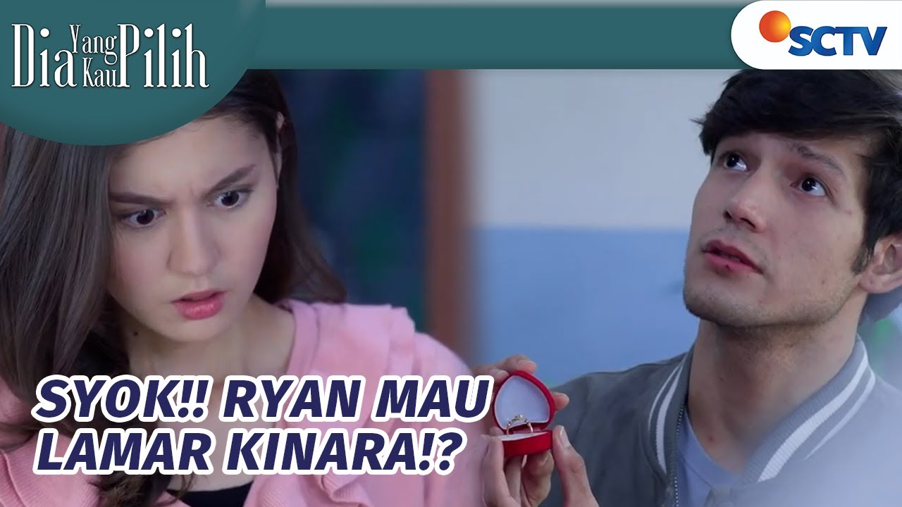 OMG!! Ryan Kasih Cincin, Kinara Dilamar?! | Dia Yang Kau Pilih - Episode 55 - YouTube