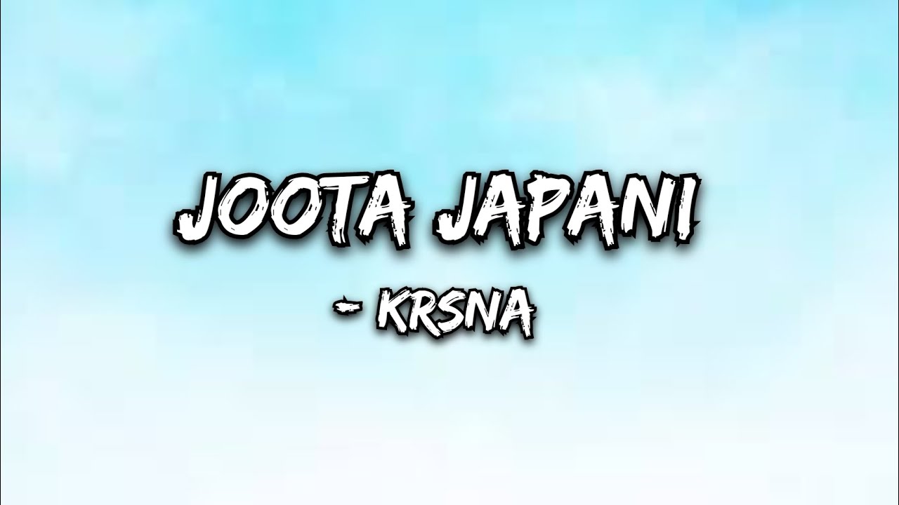 Joota Japani - KRSNA (Lyrical video) - YouTube
