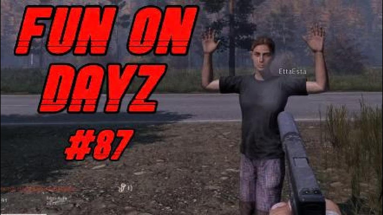 FUN ON DAYZ #87 - YouTube