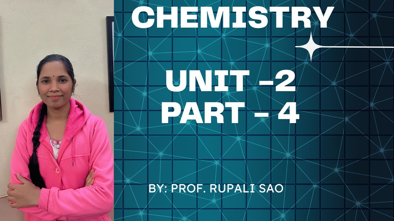 2ND SEM. CHEMISTRY UNIT - 2 PART - 4 BY: PROF. RUPALI SAO - YouTube