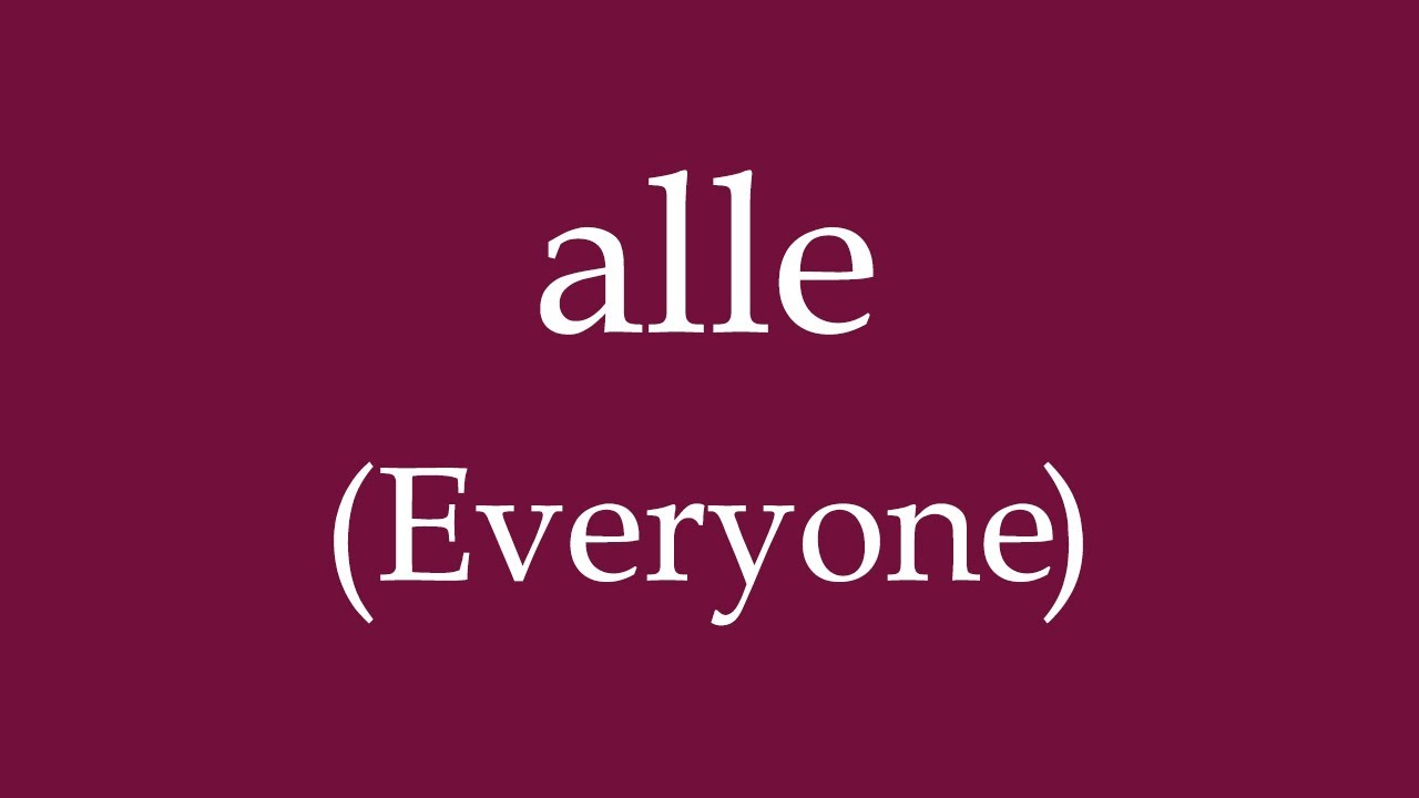 How To Say 'Everyone' (alle) in German - YouTube