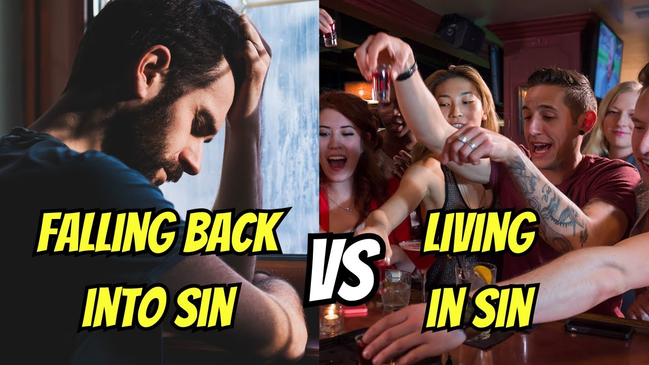 Falling Back Into Sin VS Living In Sin - YouTube