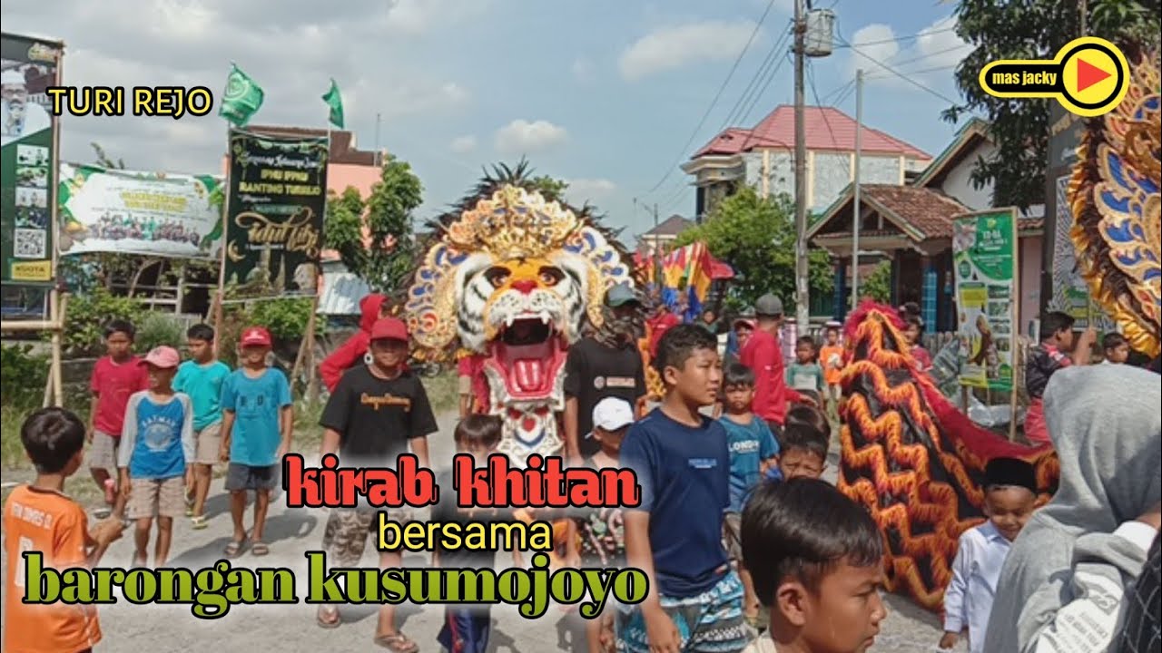 KIRAB KHITAN BERSAMA BARONGAN KUSUMOJOYO DI TURI REJO HARI INI - YouTube