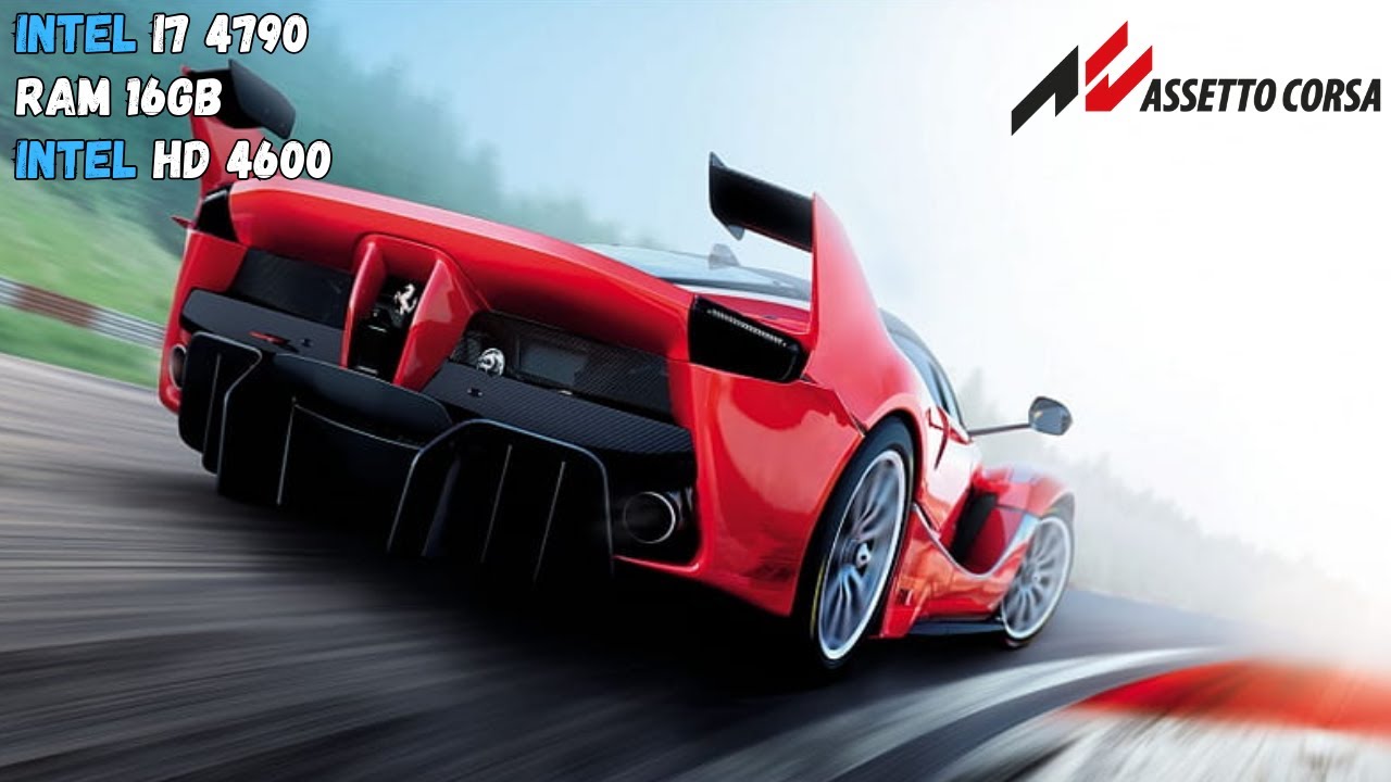 Asseto Corsa On I7 4790 Intel HD 4600 Ram 16GB || Test Game I7 4790 HD ...