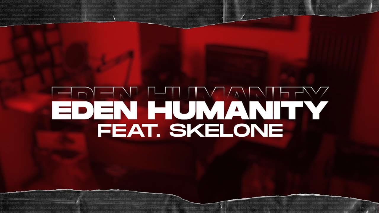 BLOODPANIC - Eden Humanity (feat. SkelOne) | SNEAK PEEK | Coming soon # ...