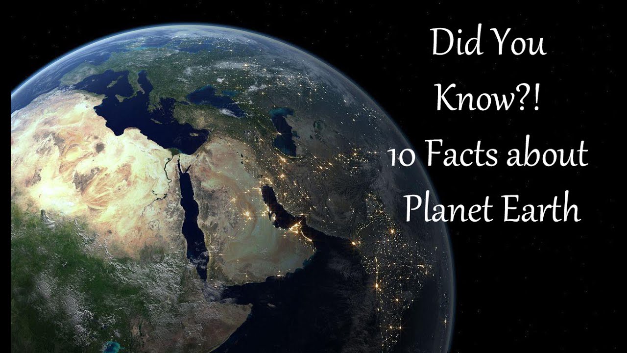 DID YOU KNOW 10 Facts About Planet Earth YouTube did-you-know-10-facts-about-planet-earth-youtube