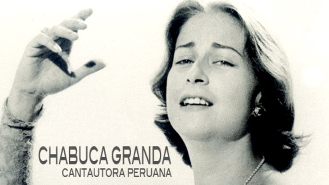 Chabuca Granda La Mas Grande Compositora Peruana Youtube 3970
