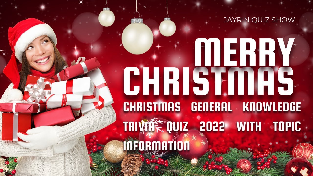 CHRISTMAS GENERAL KNOWLEDGE TRIVIA QUIZ 2022 with details - Xmas Trivia ...