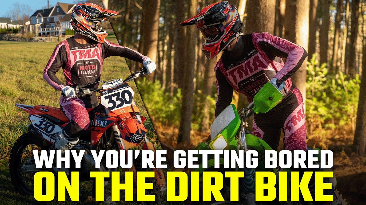 Why You’re Getting Bored on the Dirt Bike… And How to Fix It - YouTube