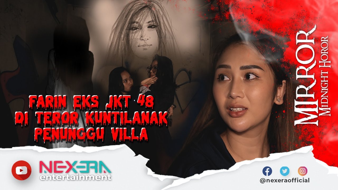 MIRROR - FARIN EKS JKT48 KERASUKAN MAKHLUK HALUS PENUNGGU VILLA ANGKER ...