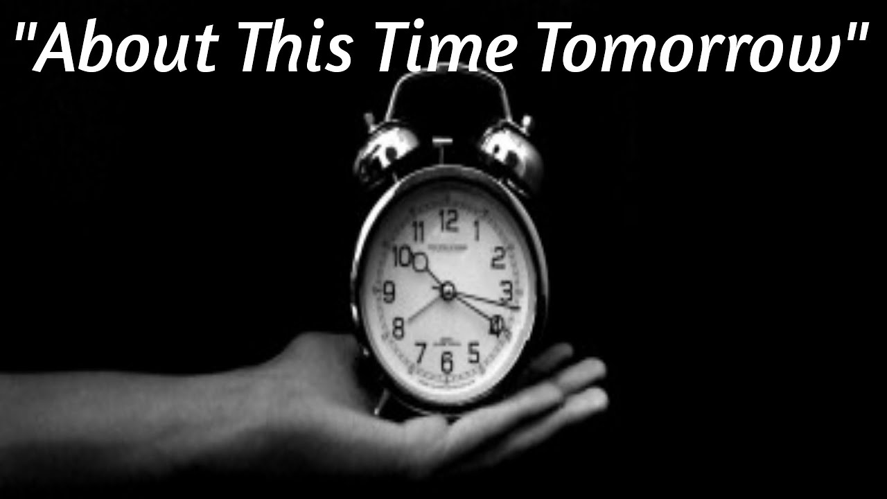 "About This Time Tomorrow" - YouTube