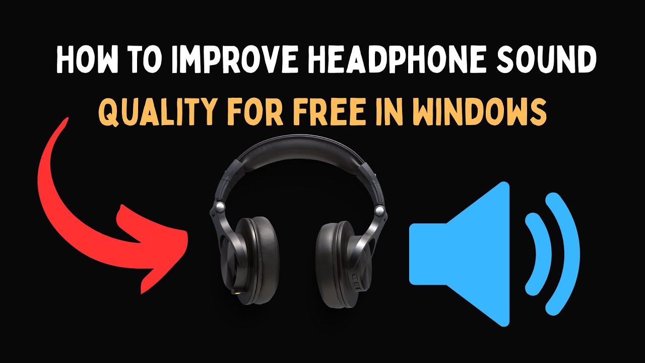 How to Improve Headphone Sound Quality for Free in Windows - YouTube