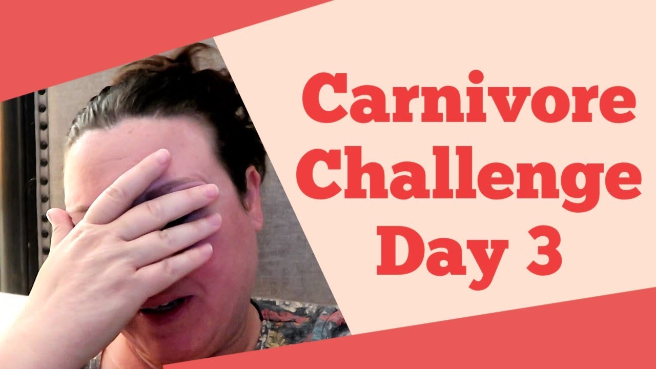 Carnivore Challenge Day 3 - Is She a Complete FAILURE? - YouTube