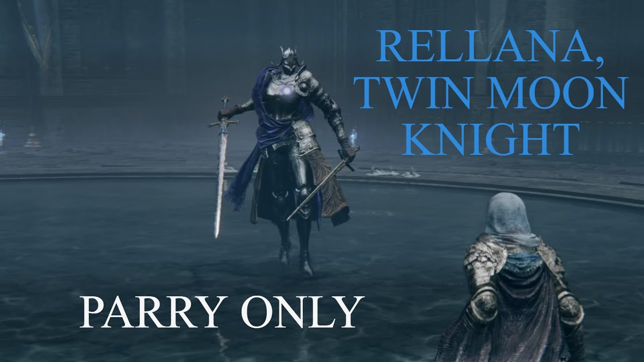 🌒 RELLANA, Twin Moon Knight | PARRY Only 🌘 - YouTube