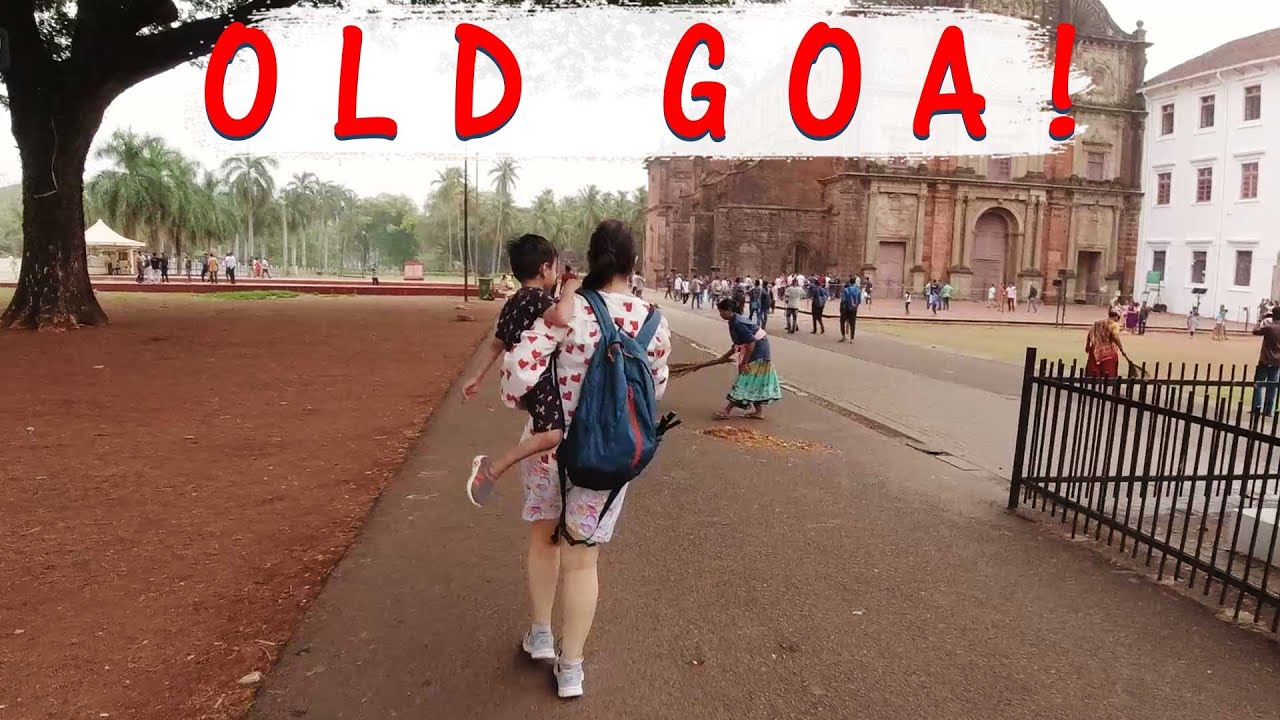 OLD GOA EP-6 l OLD GOA CHURCH l OLD GOA PLACES TO VISIT l GOA TOURISM ...