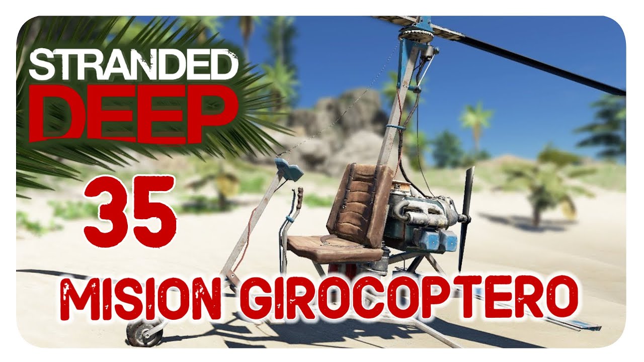🏝️ Stranded Deep 🏝️ #35 ¿Conseguiremos partes del girocóptero? 🚁 ...