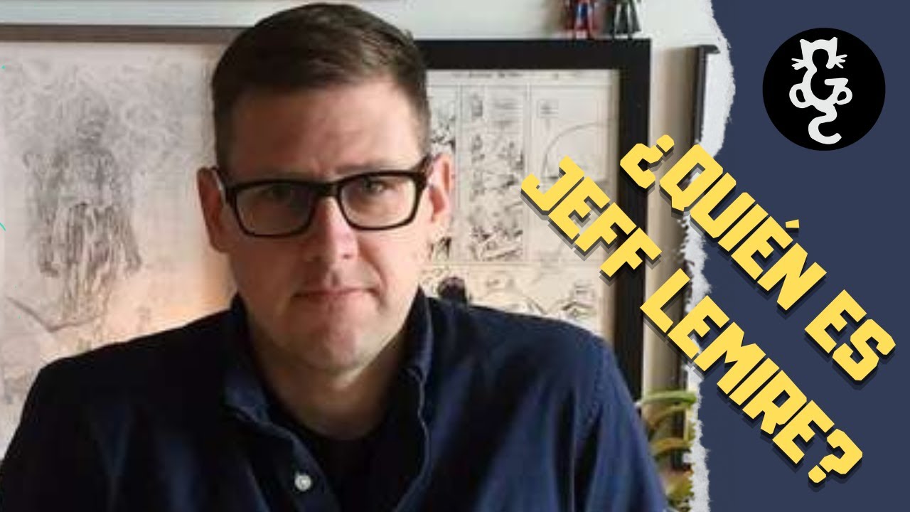 ¿QUIÉN es JEFF LEMIRE? | Grandes Autores #26 - YouTube