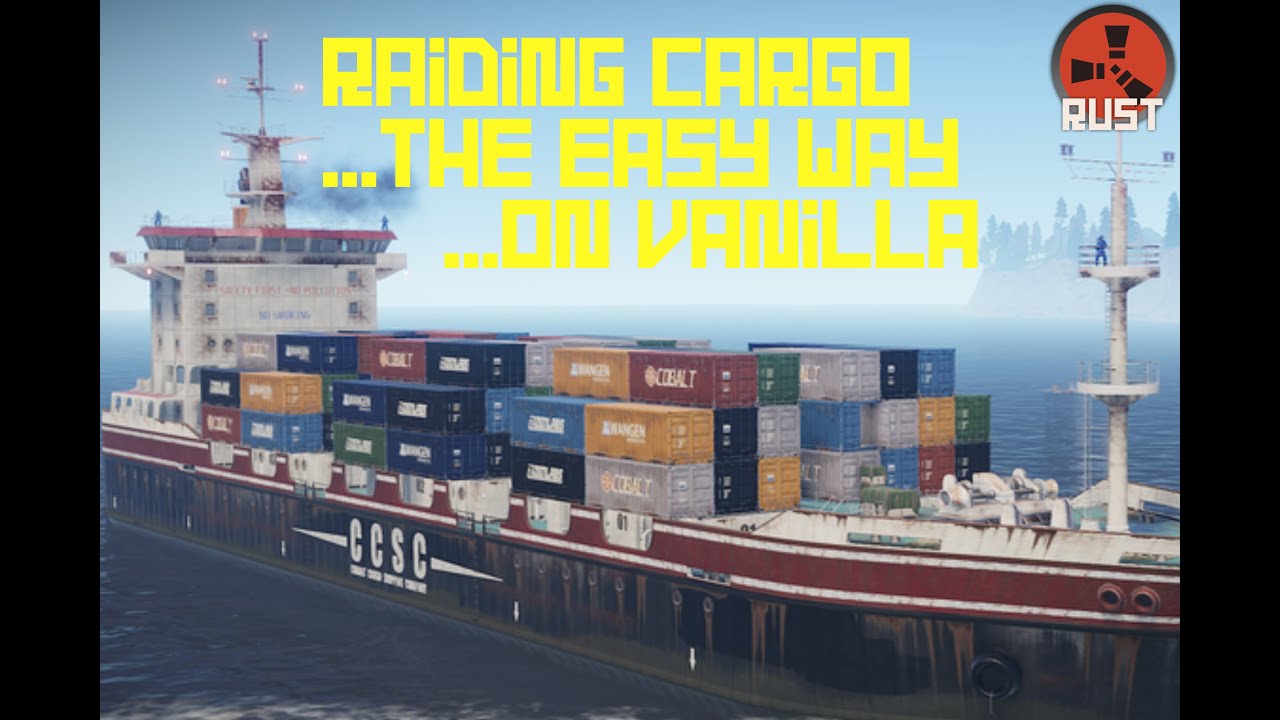 Rust : Raiding Cargo ...the Easy Way (Part 2) ..on Vanilla - YouTube