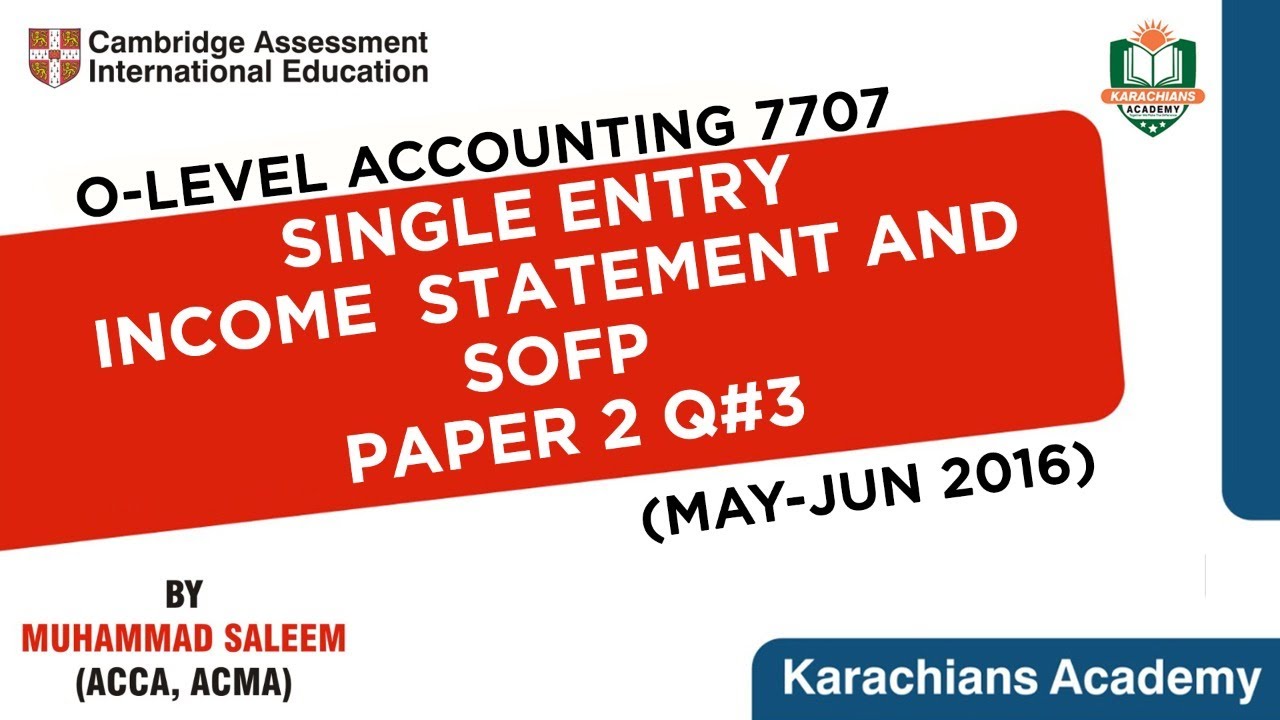 O LEVEL ACCOUNTING - 7707 | SINGLE ENTRY INCOME STATEMENT and SOFP ...