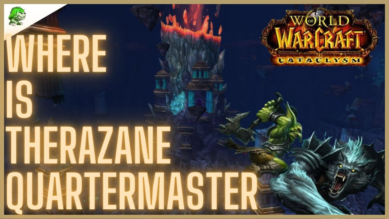 WoW Cataclysm Classic Where is Therazane Quartermaster - YouTube
