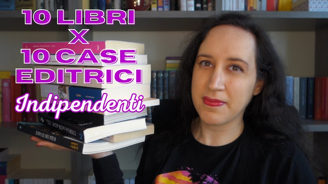 10 Libri per 10 Case editrici INDIPENDENTI | in collaborazione con ...