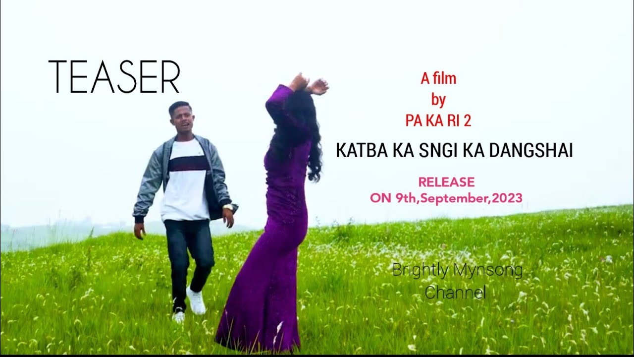 Katba ka ka sngi dangshai // Pa ka ri-2 //Teaser // Release on 9th ...