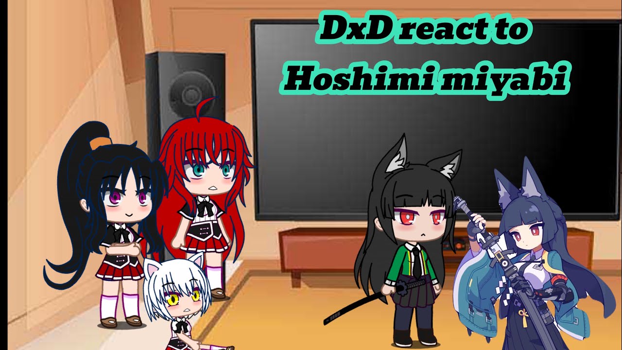 DxD Gremory peerage React to Hoshimi Miyabi as new student and independent youkai || AU || - YouTube