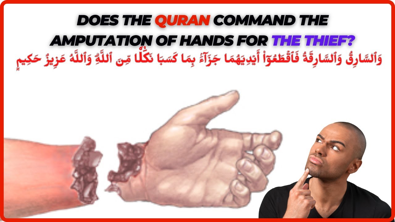 Does the Quran command the amputation of hands? Commentary on Q5:38 ...