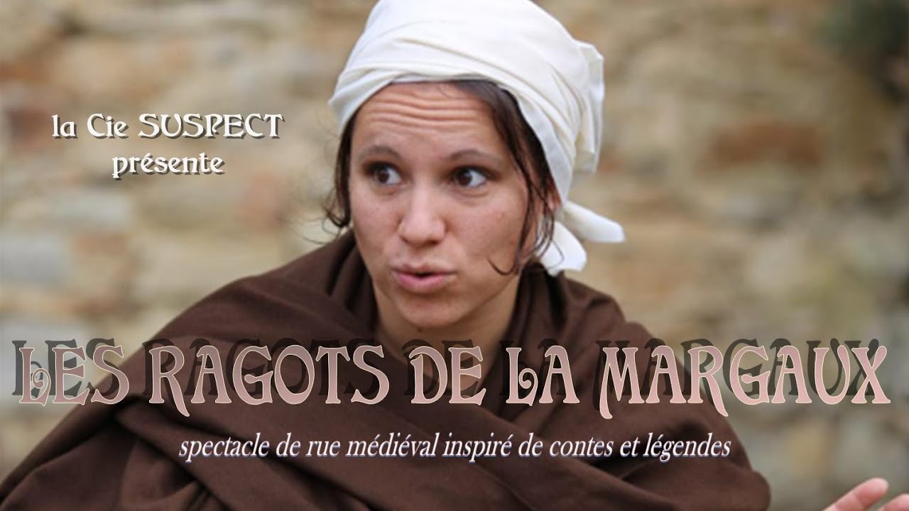 Les ragots de la Margaux - spectacle de rue contes et légendes du moyen ...