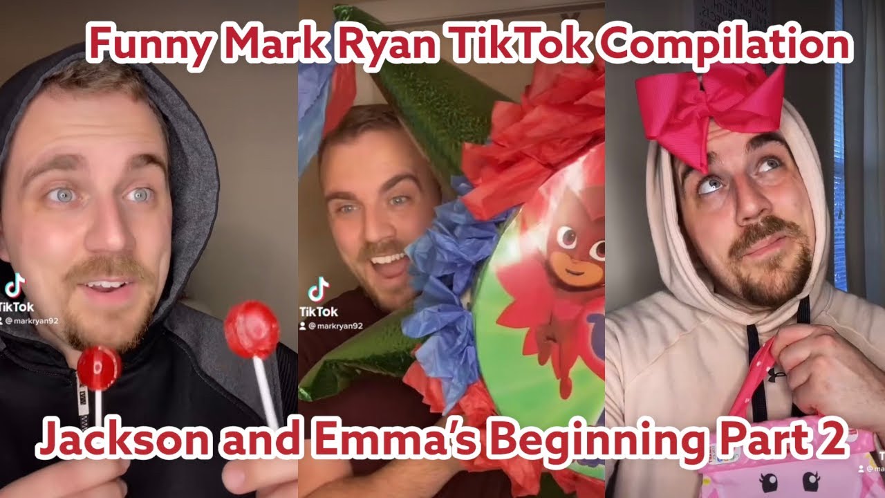 Funny Mark Ryan TikTok Compilation: Jackson and Emma’s Beginning - YouTube